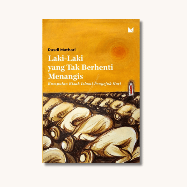 Laki-Laki yang Tak Berhenti Menangis - Buku Mojok Laki-Laki yang Tak Berhenti Menangis - Buku Mojok